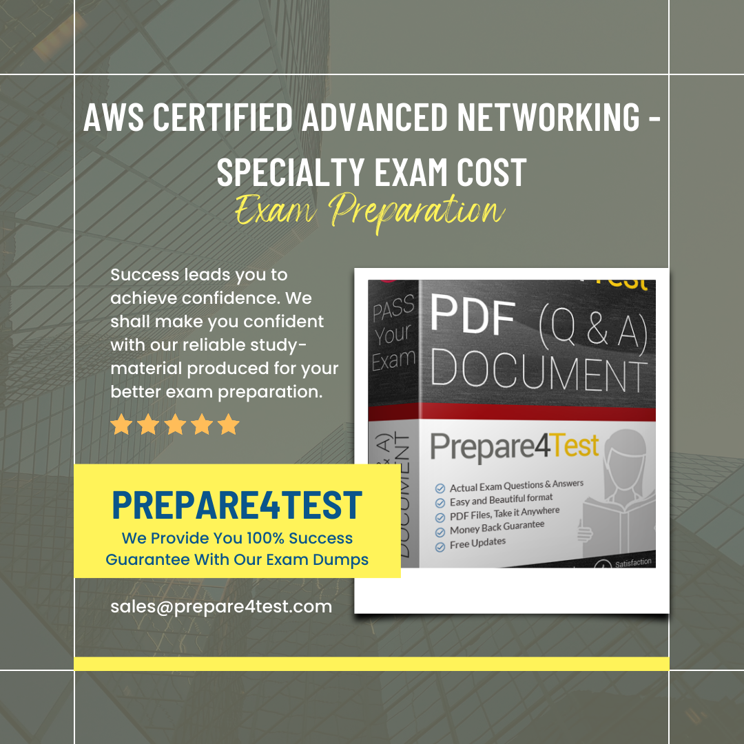 AWS Certified Advanced Networking Specialty Exam Cost AWS Certified Advanced Networking Specialty Exam Cost